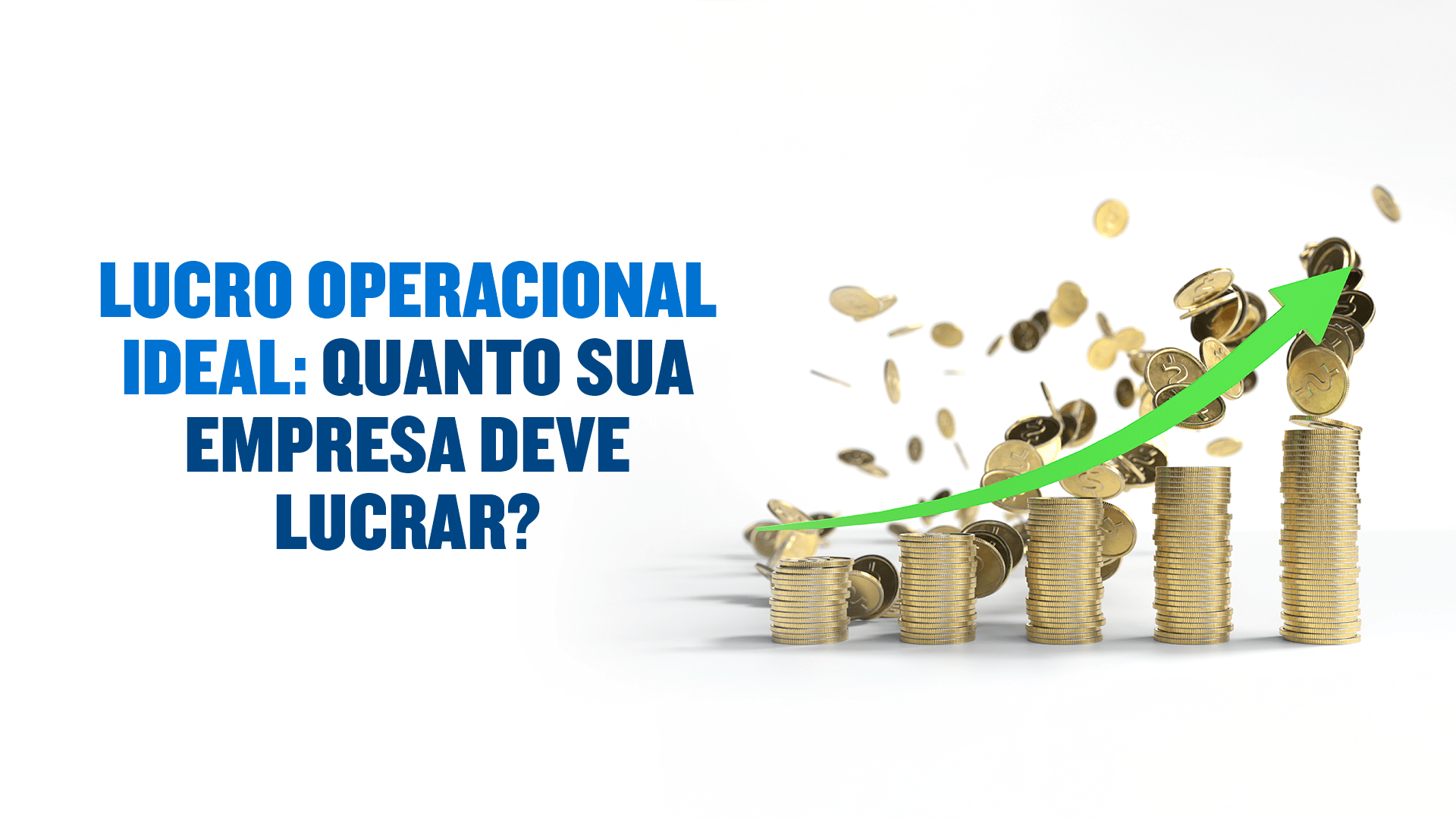 Lucro Operacional Ideal: Quanto Sua Empresa Deve Lucrar? - 4blue ...