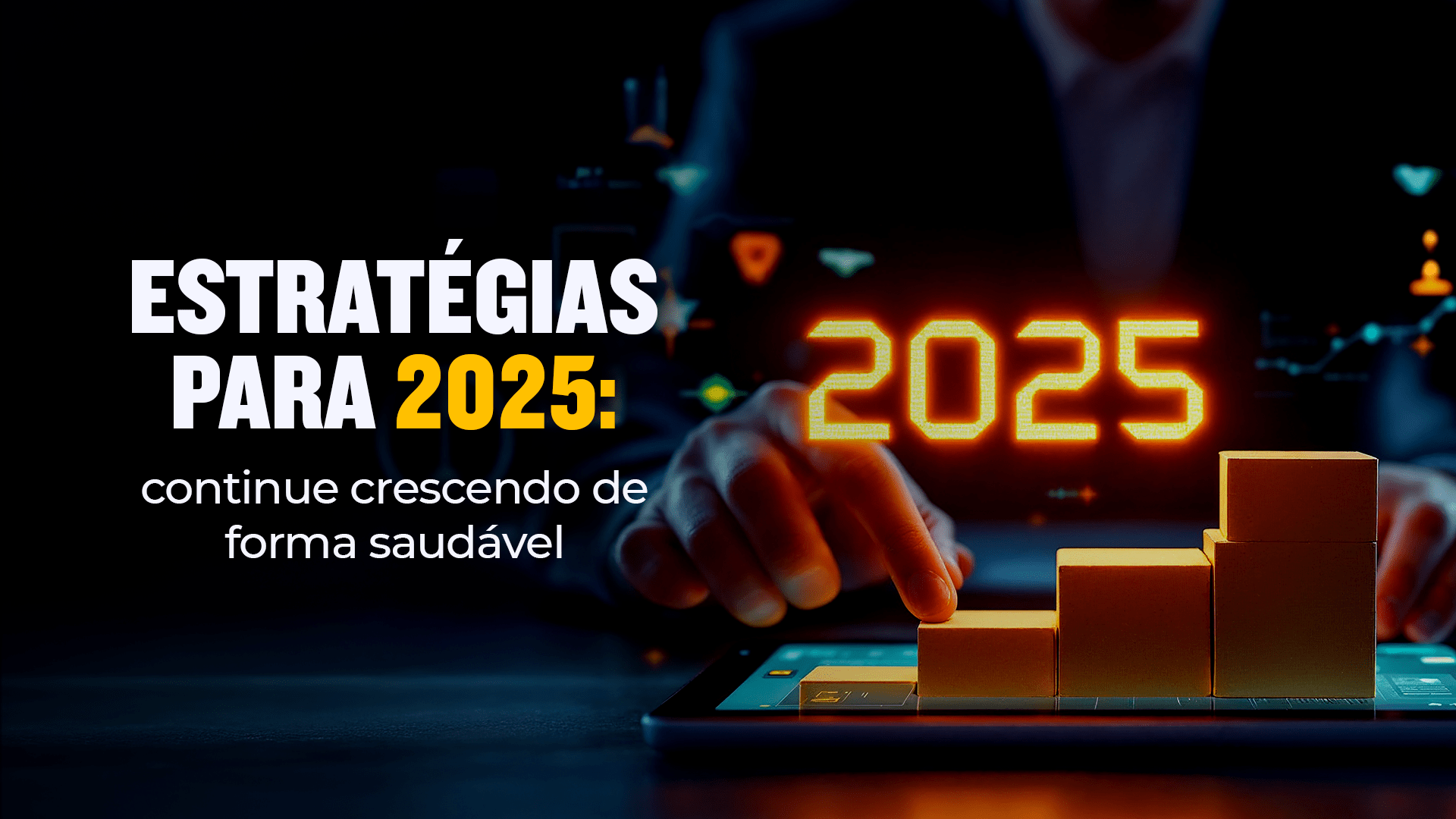 Estratégias para 2025: continue crescendo de forma saudável - 4blue ...